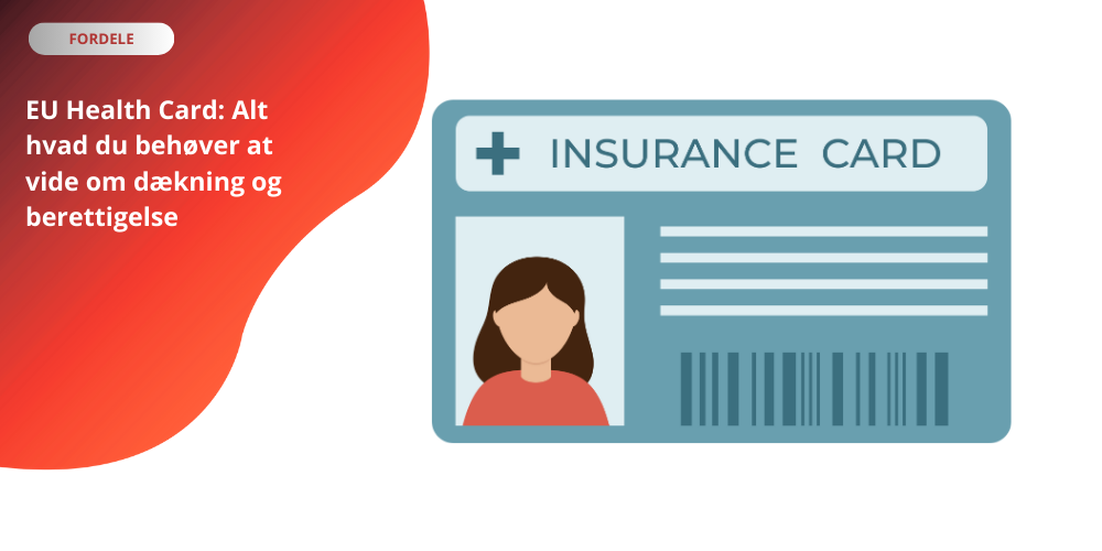 EU Health Card: Alt hvad du behøver at vide om dækning og berettigelse ...
